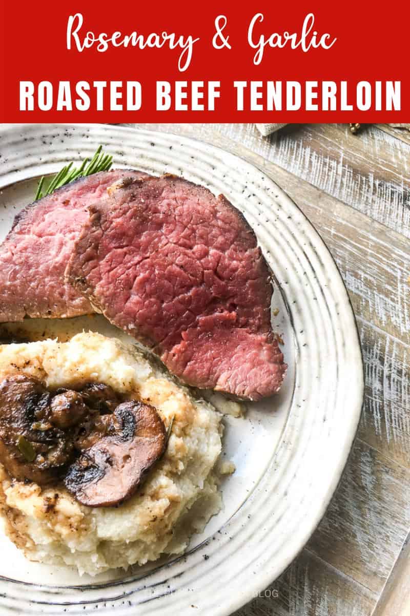 Rosemary Garlic Beef Tenderloin Recipe for the Holidays