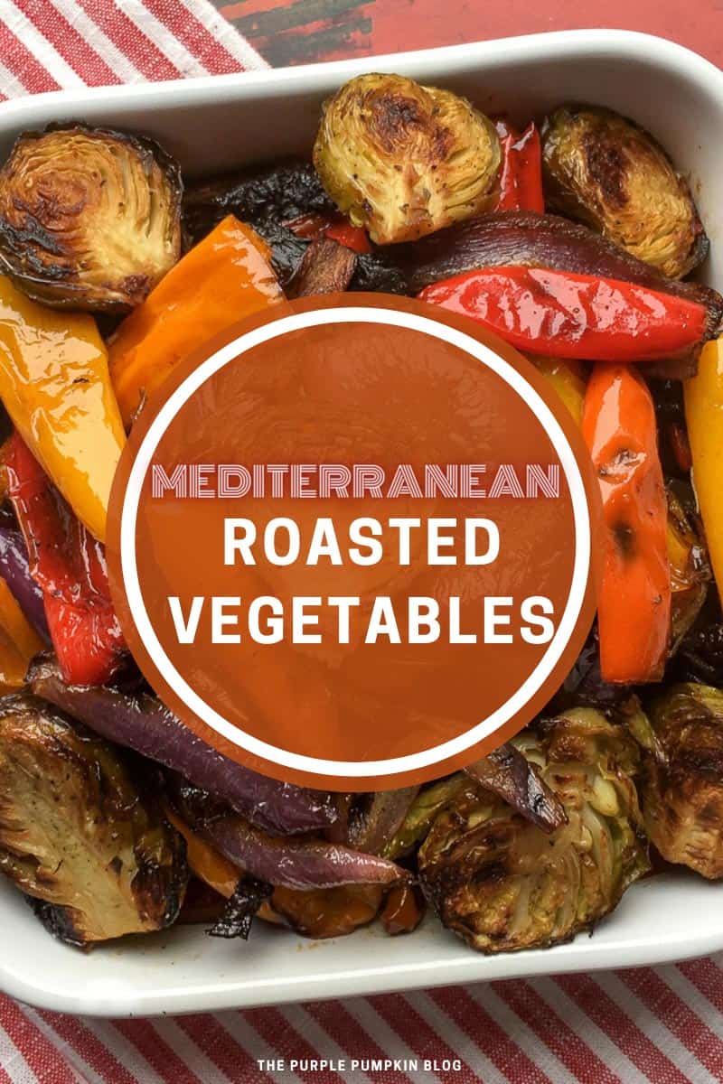 Mediterranean Roasted Vegetables - An Easy, Delicious Side Dish