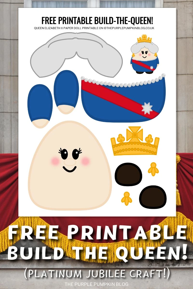 Platinum Jubilee Craft - Build-The-Queen! Free Printable Paper Doll!