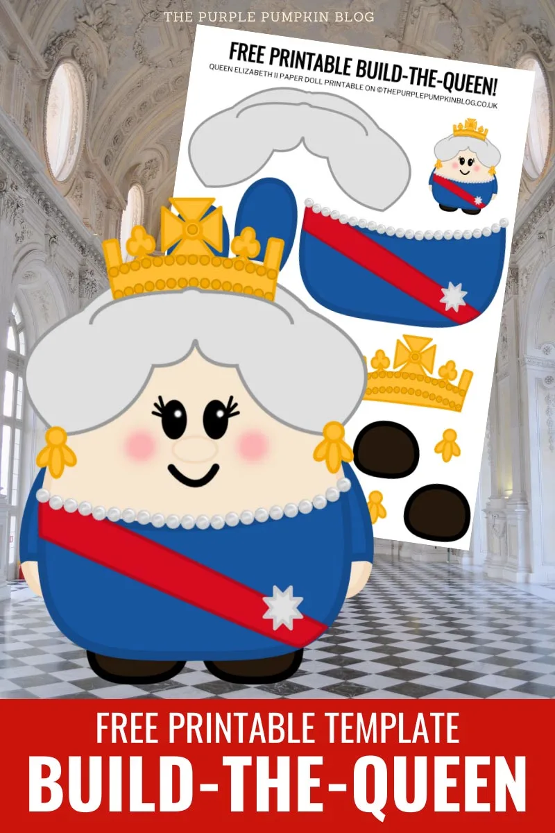 Platinum Jubilee Craft - Build-The-Queen! Free Printable Paper Doll!