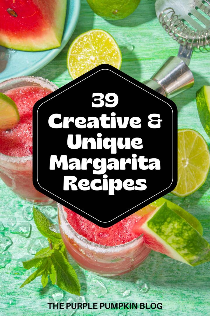 39 Creative and Unique Margarita Recipes To Try