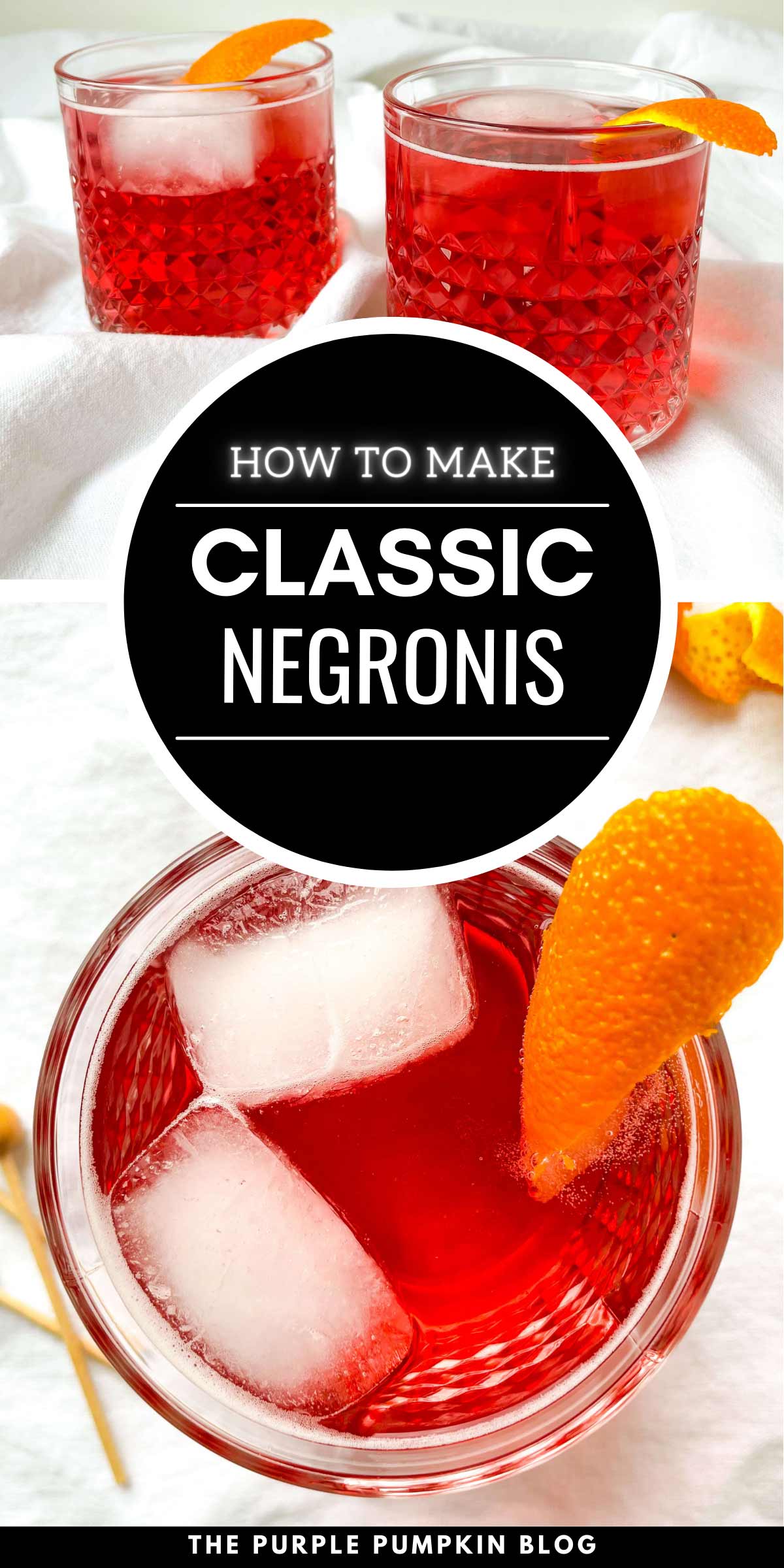 How To Make A Classic Negroni Cocktail & Negroni Variations