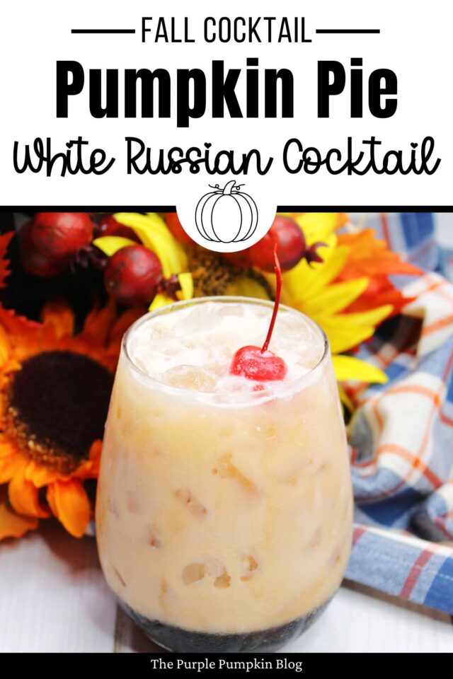 The Best Pumpkin Pie White Russian Cocktail Recipe